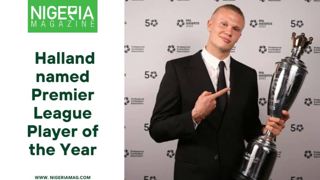 Halland Named Premiere League Player Of The Year - NigeriaMag