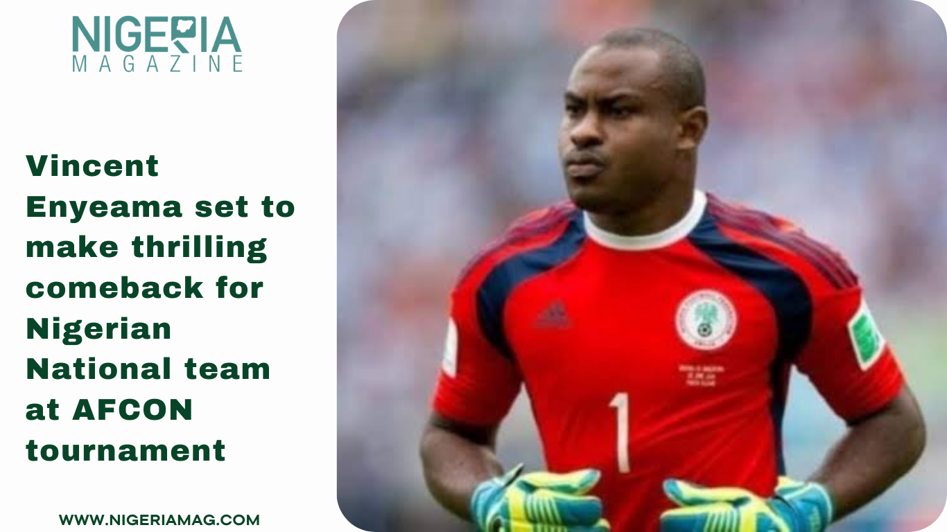 Vincent Enyeama set to make thrilling comeback for Nigerian National ...