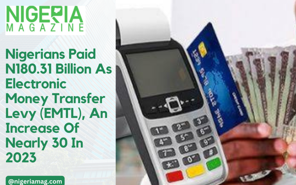 Nigerians paid N180.31 billion as electronic money transfer levy (EMTL ...