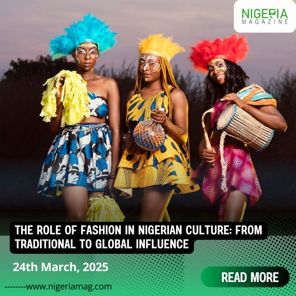 The Role of Fashion in Nigerian Culture: From Traditional to Global ...