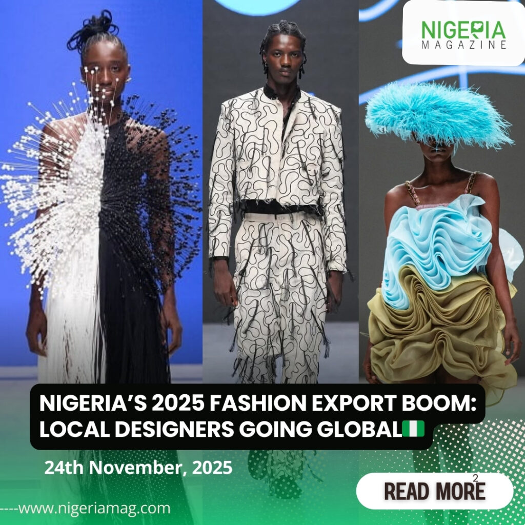 Nigeria’s 2025 Fashion Export Boom: Local Designers Going Global🇳🇬 ...